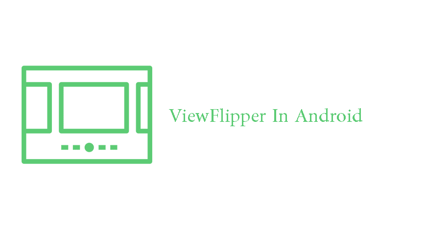 آموزش ViewFlipper در برنامه نویسی اندروید - آموزش برنامه نویسی اندروید