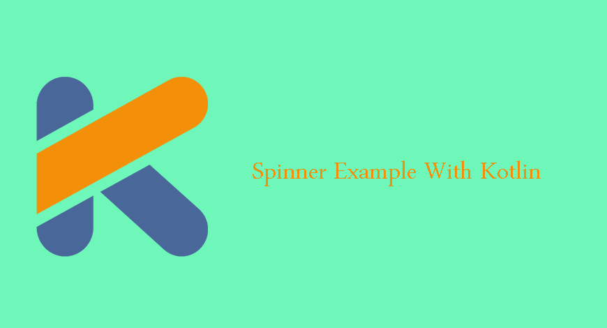 آموزش Spinner به زبان کوتلین در برنامه نویسی اندروید - آموزش برنامه ...