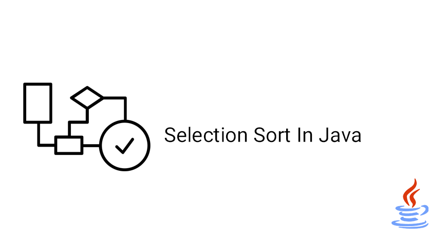 مرتب سازی انتخابی (Selection Sort) در جاوا - آموزش برنامه نویسی اندروید