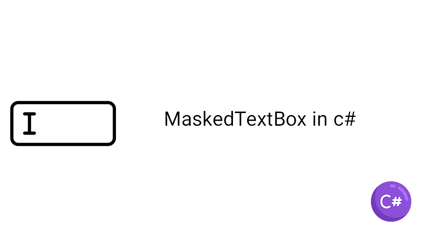 آموزش MaskedTextBox در سی شارپ - آموزش برنامه نویسی اندروید